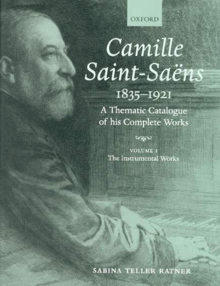 Camille Saint-Saëns 1835-1921 : a thematic catalogue of his complete ...